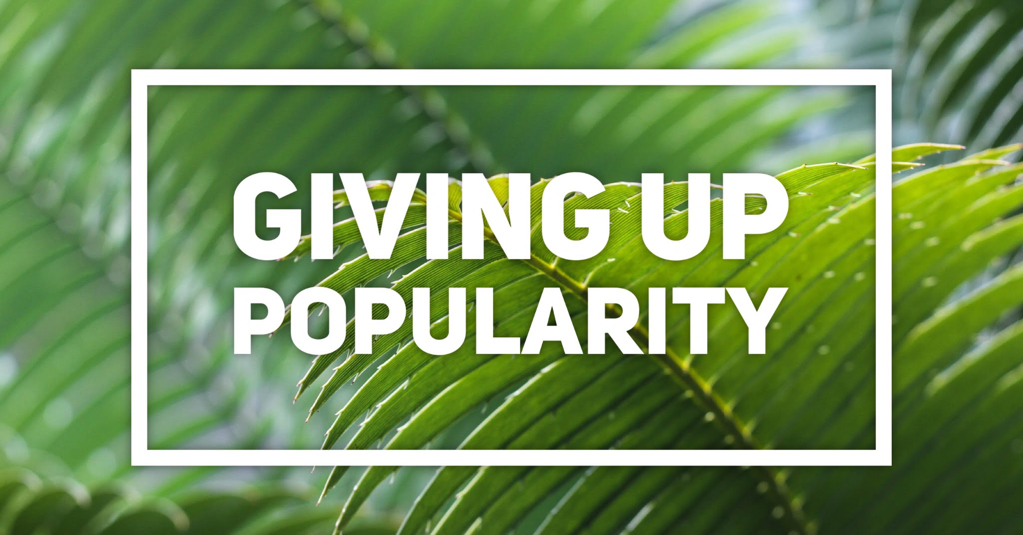Giving Up Popularity - Pacific Beach United Methodist Church - PB UMC ...